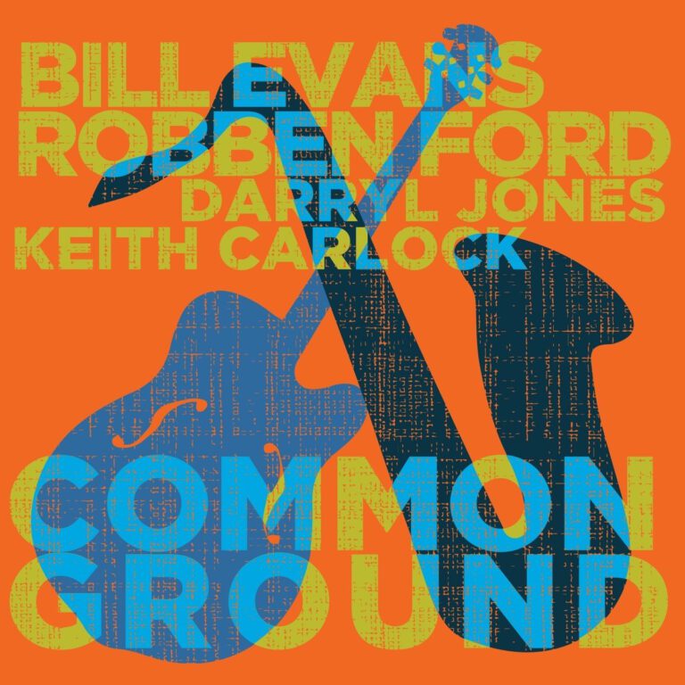 Review: Robben Ford & Bill Evans – Common Ground I Bluestown Music