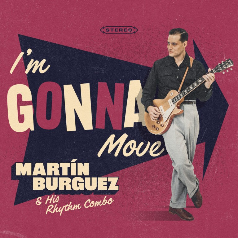Review: Martín Burguez & His Rhythm Combo – I’m Gonna Move I Bluestown ...