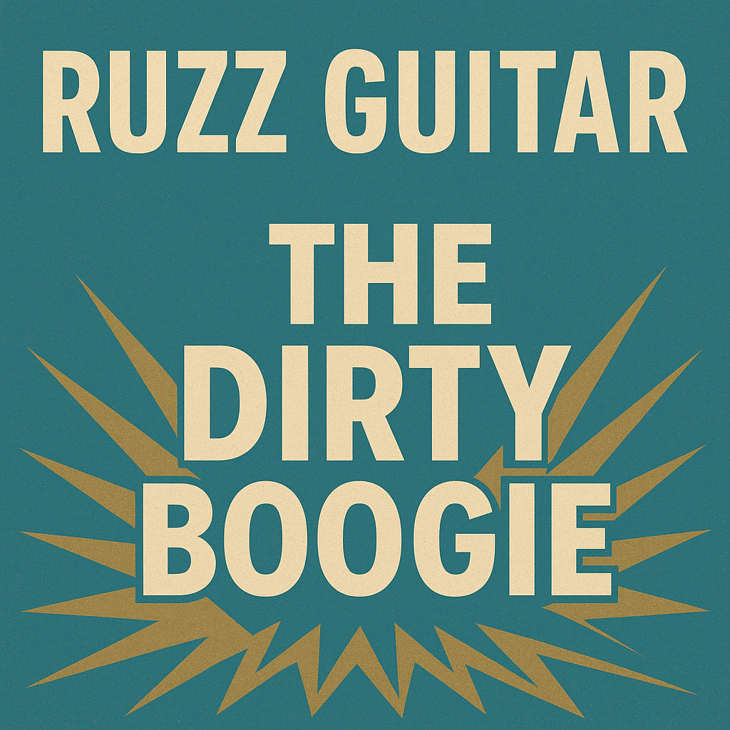Single I Ruzz Guitar – The Dirty Boogie I Bluestown Music